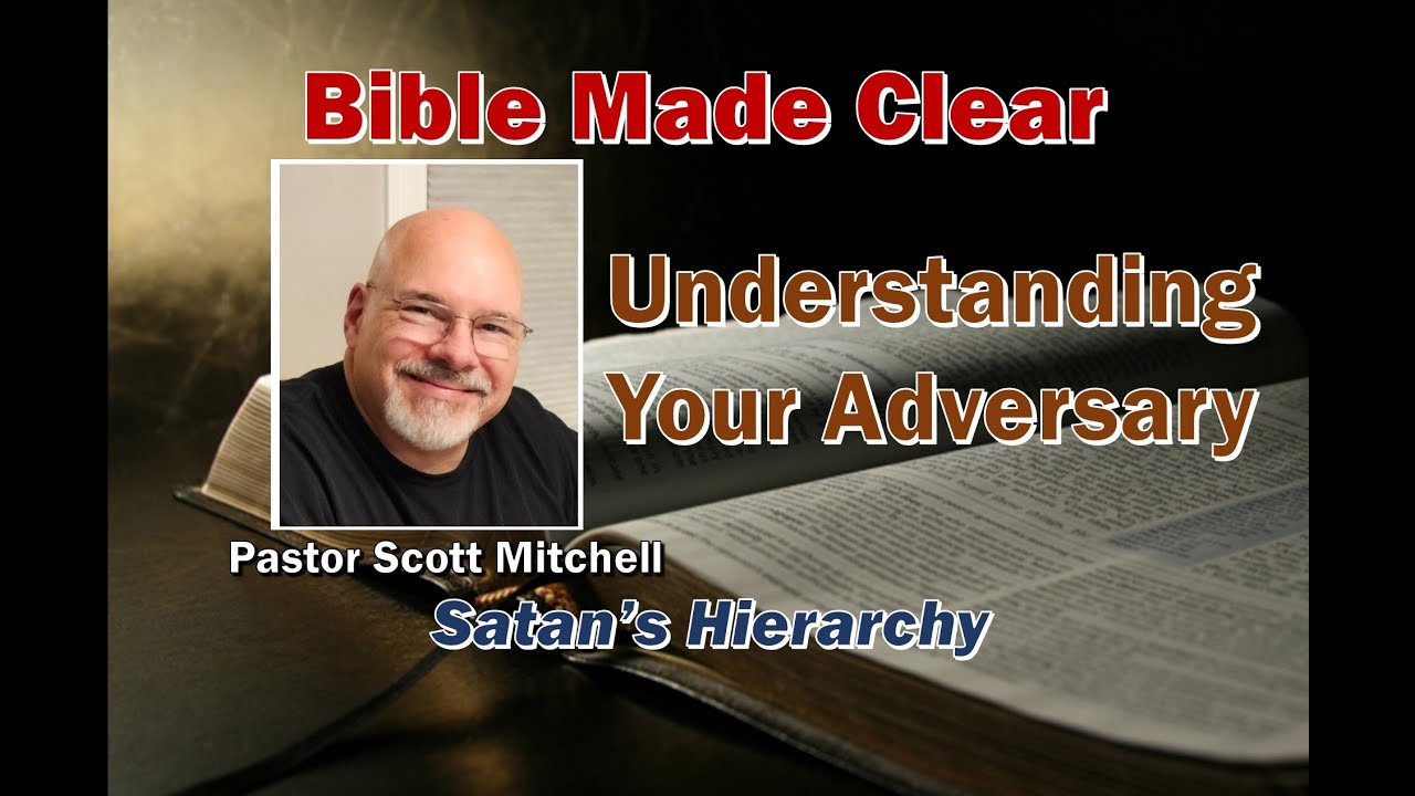 Understanding Your Adversary; Satan's Hierarchy, Pastor Scott Mitchell ...