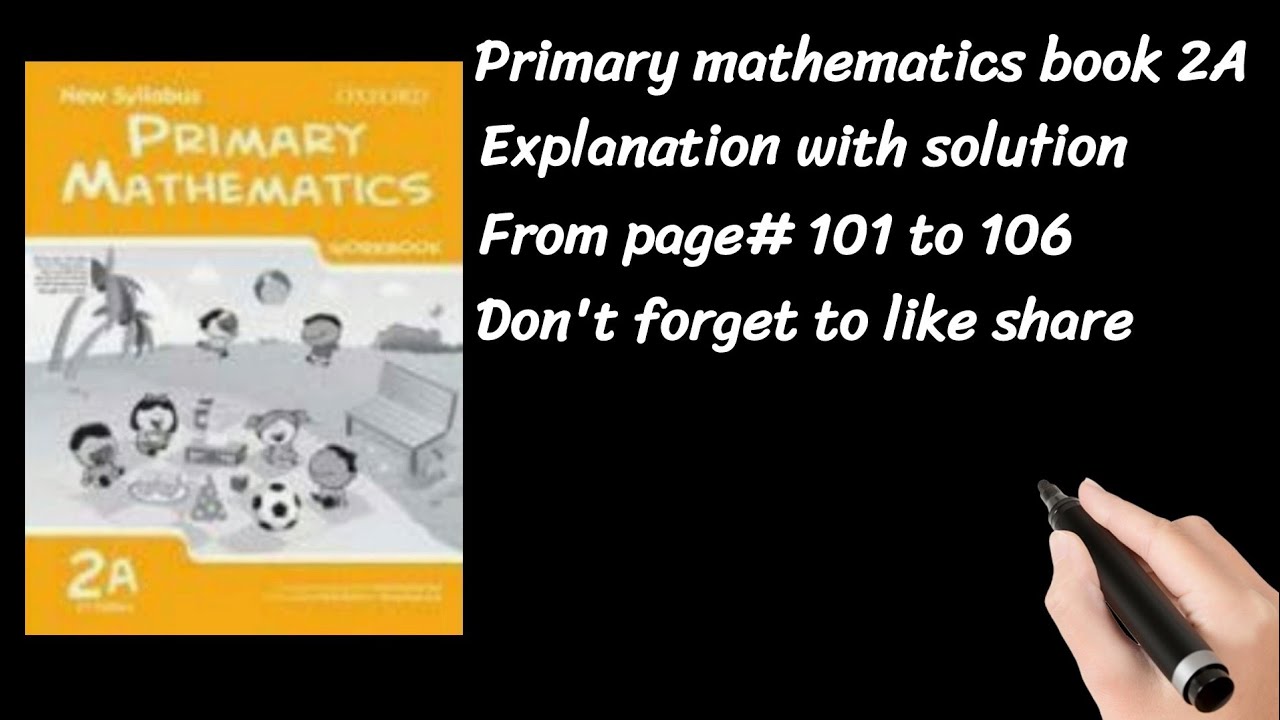 Primary mathematics book 2A page number 101 to 106 - YouTube