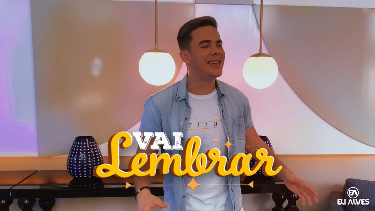Eli Alves - Vai Lembrar (Clipe Oficial) #EliAlves #Piseiro #VaiLembrar ...