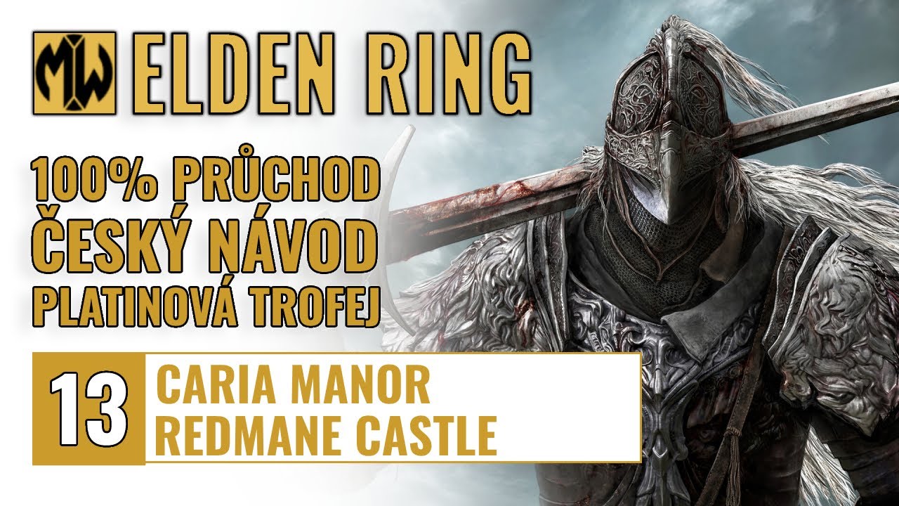 13 | 100% | Elden Ring - Caria Manor a Redmane Castle | Český návod ...