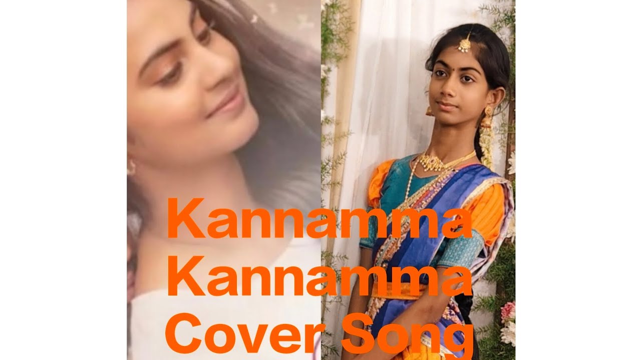 Kannamma Kannamma Cover Song - YouTube