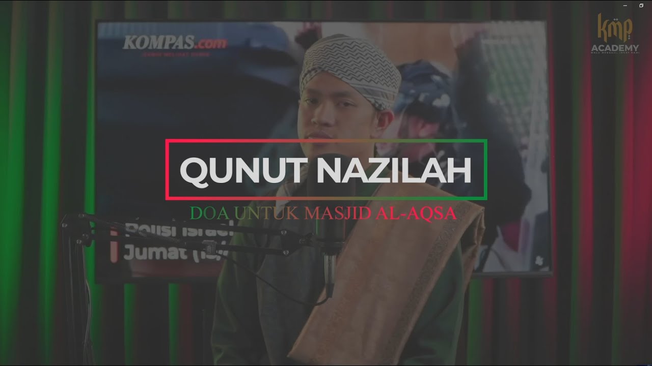 QUNUT NAZILAH DAN DOA UNTUK AL-AQSA - YouTube