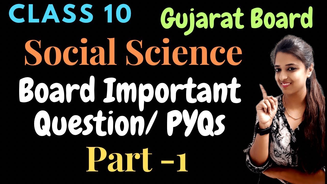 Social Science || Board Important Questions|| PYQ’s || Class 10 || GSEB ...