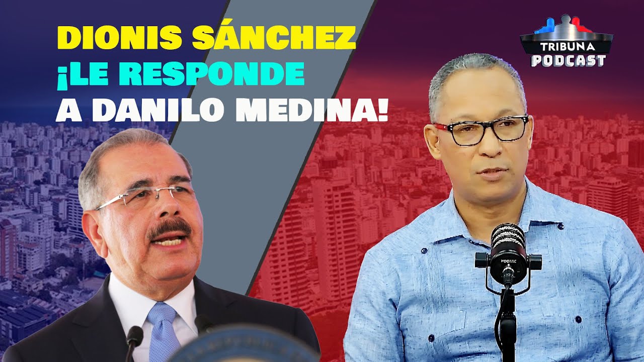 Dionis Sánchez ¡Le responde a Danilo Medina ! Un mensaje le arruinó ...
