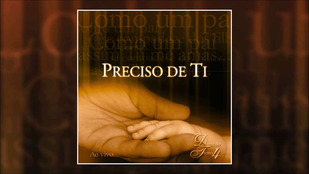 Diante do Trono - Preciso de Ti [2001] - YouTube