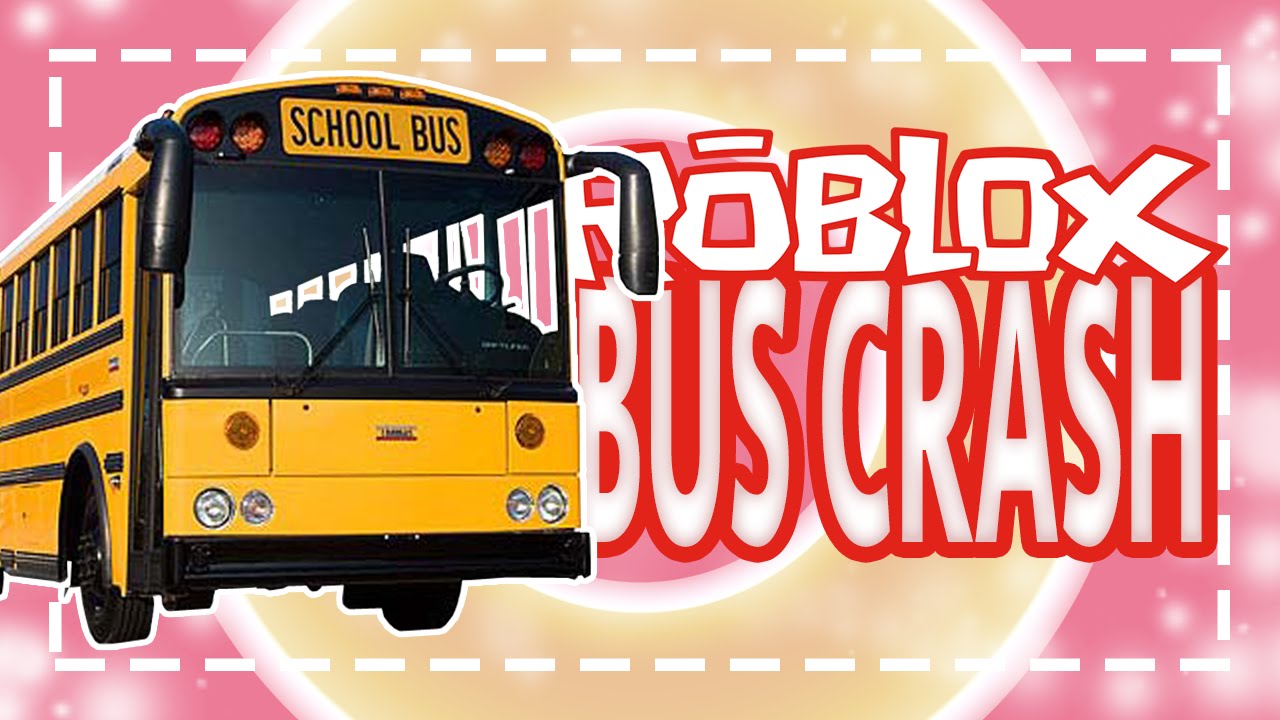 Bus Crash! | Roblox ♡ - YouTube