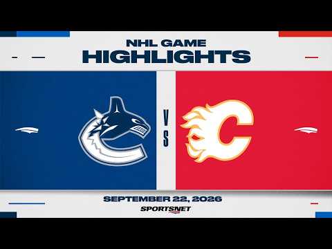 NHL Pre-Season Highlights | Canucks vs. Flames - September 22, 2026