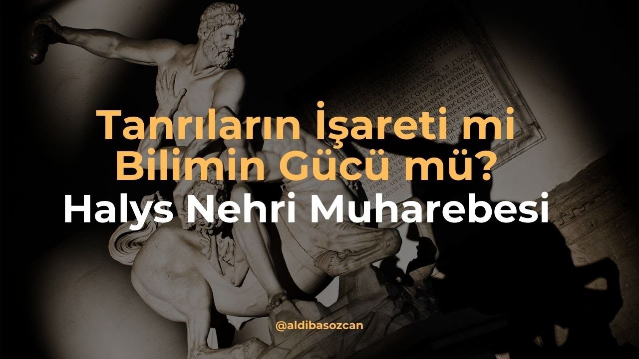 Tanrıların İşareti mi, Bilimin Gücü mü? Halys Nehri Muharebesi - YouTube