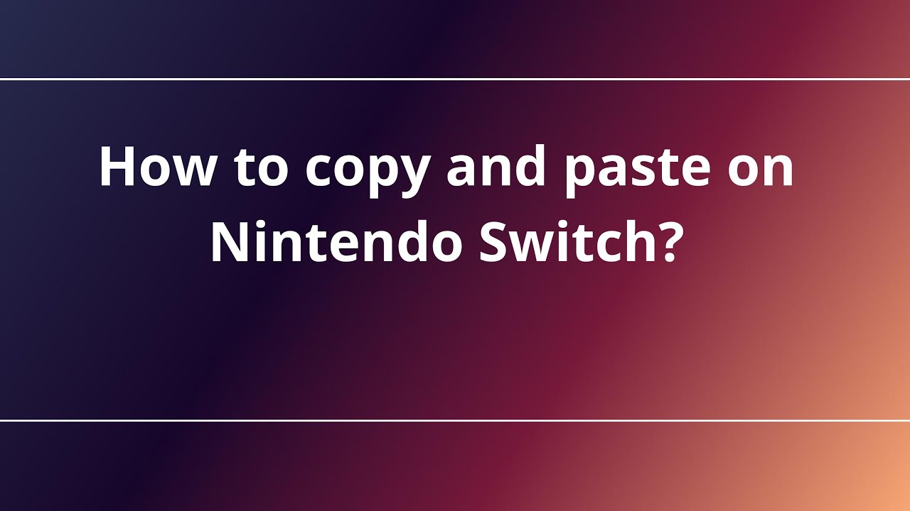 How to copy and paste on Nintendo Switch? - YouTube