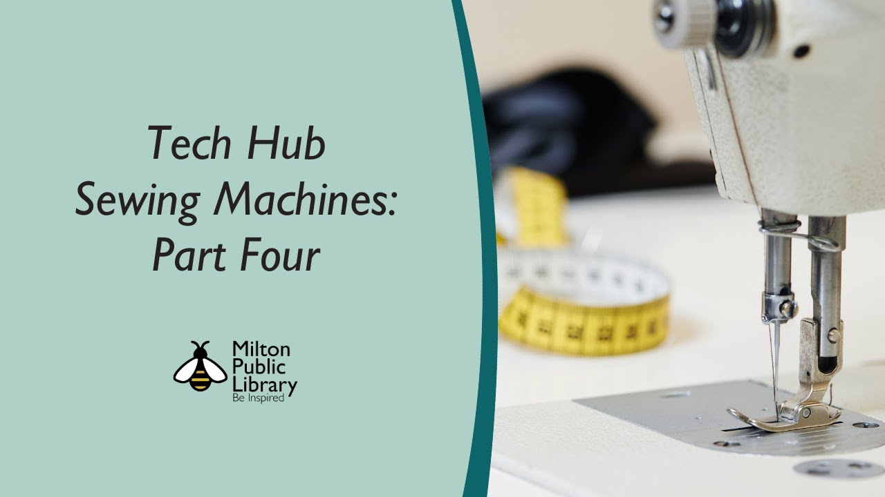 Tech Hub - Sewing Machines: Part Four - YouTube