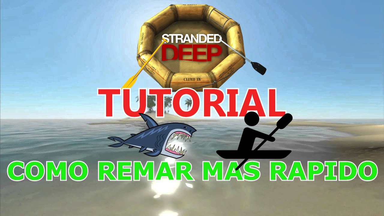 Tutorial Stranded deep - Como remar mas rapido - YouTube