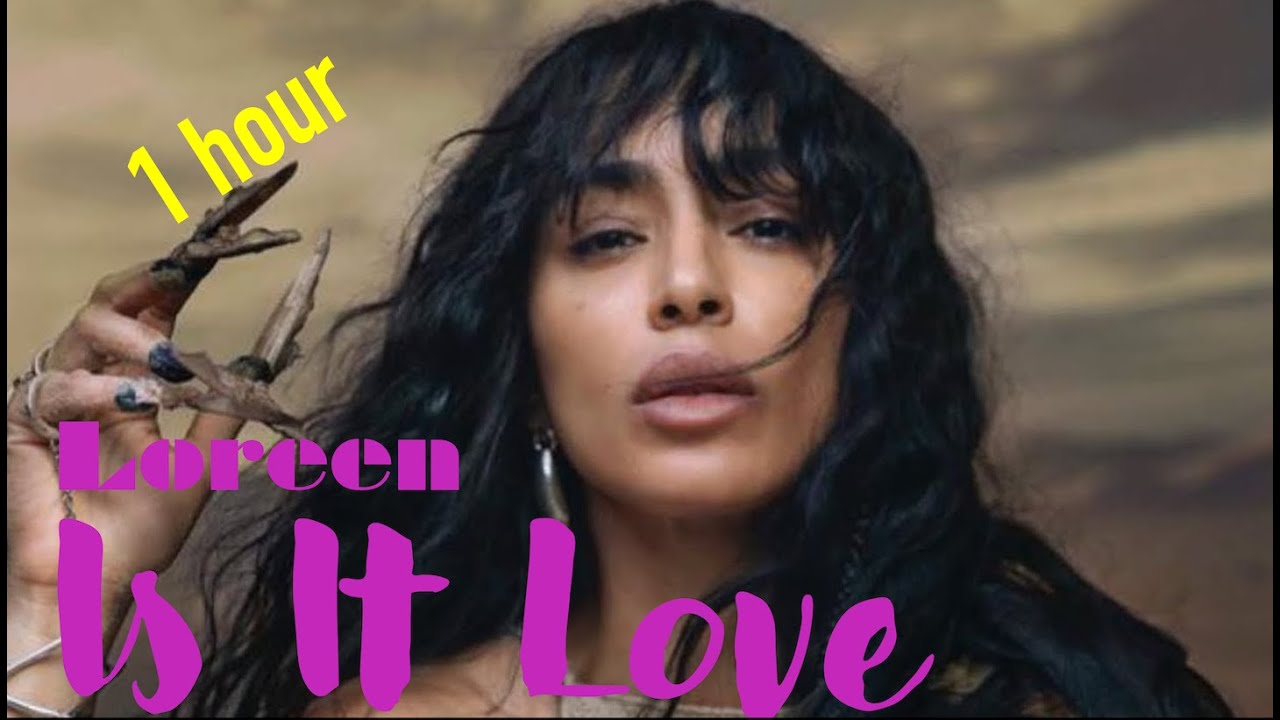 Loreen - Is It Love (1 Hour) - YouTube