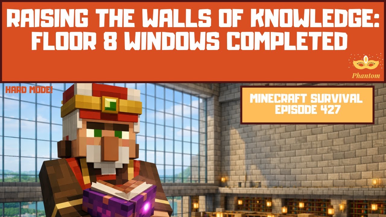Raising the Walls of Knowledge | Floor 8 Windows Completed - Let's Play ...