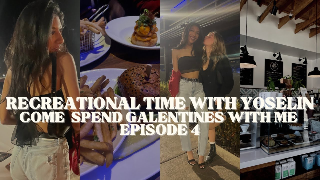 RECREATIONAL TIME WITH YOSELIN|GALENTINES| EPISODE 4| YOSELIN S - YouTube