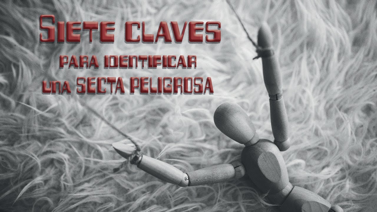 Siete claves para identificar una Secta - YouTube