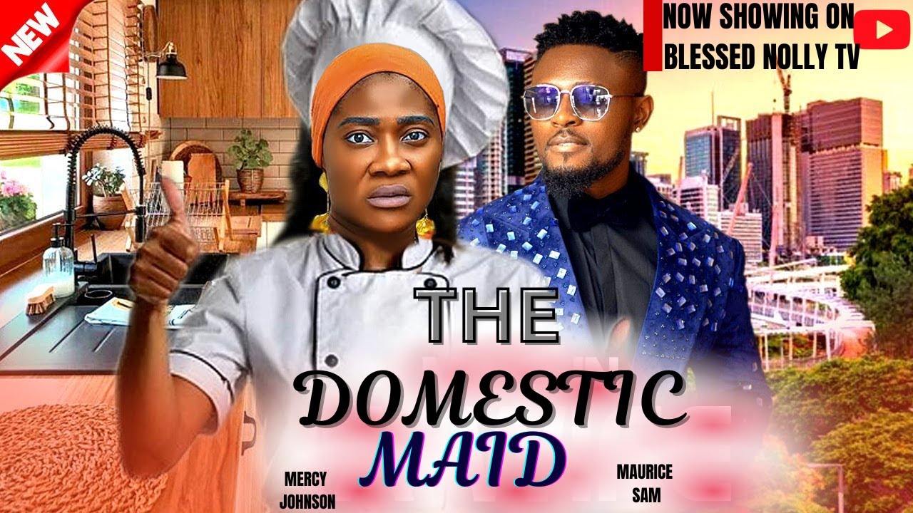 THE DOMESTIC MAID (New Movie) Mercy Johnson, Maurice Sam, 2024 Latest ...