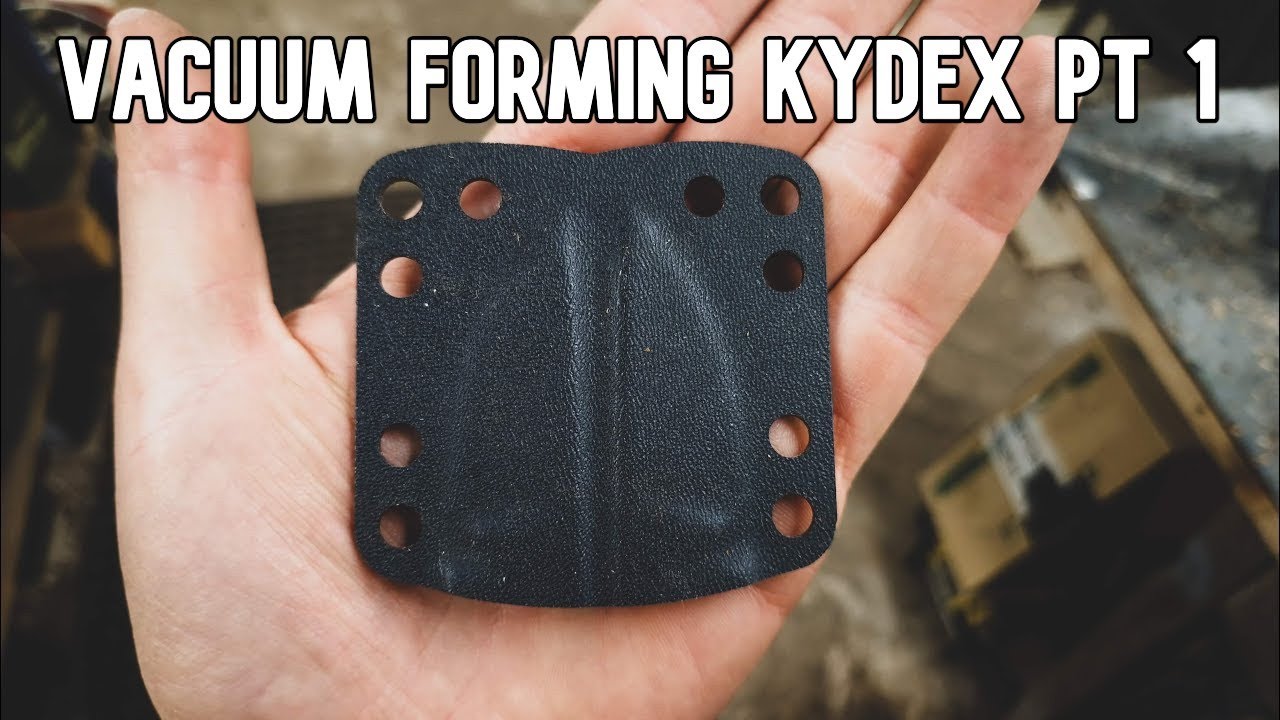 Vacuum forming Kydex Sheaths pt. 1 | Baltic Blades Log 029 - YouTube