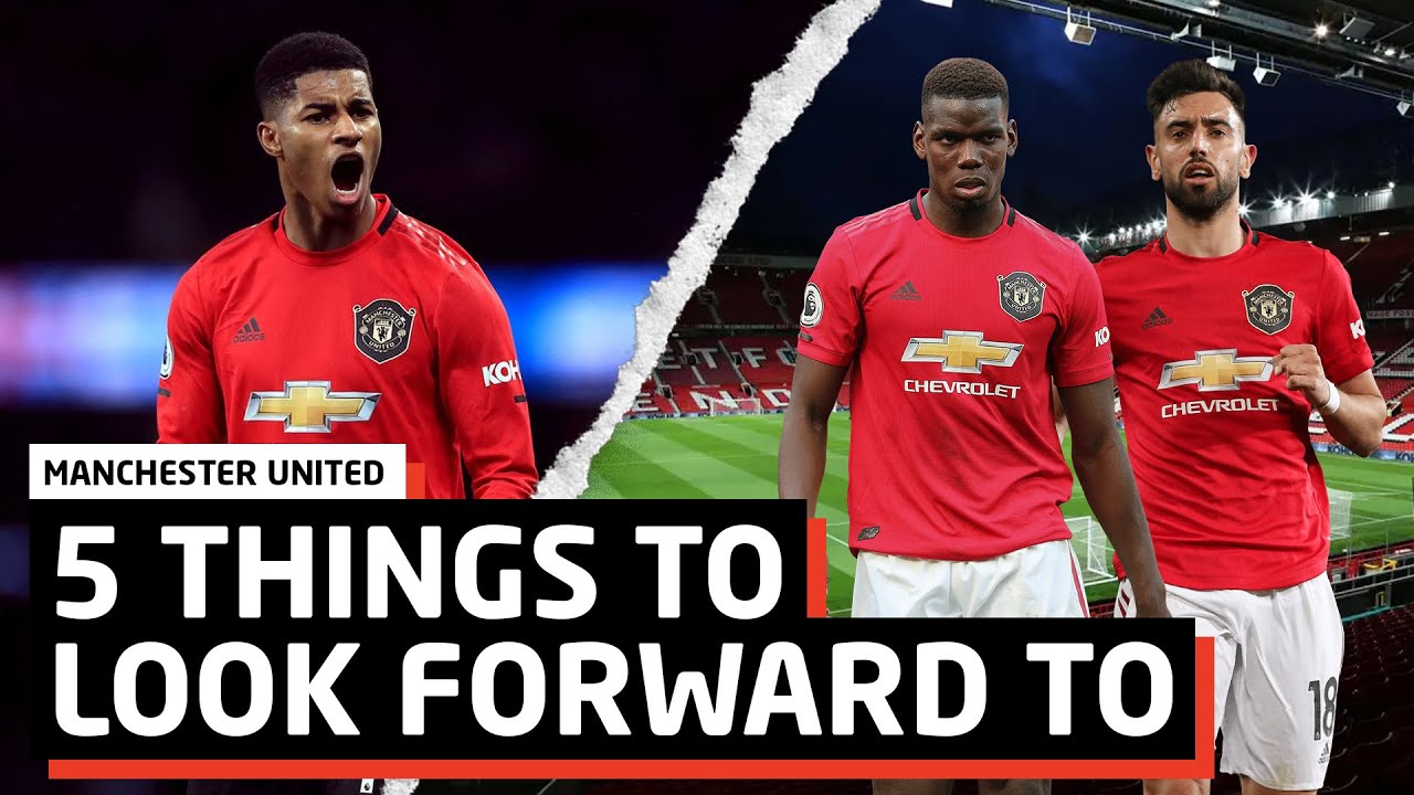 5 Things To Look Forward To | Manchester United - YouTube