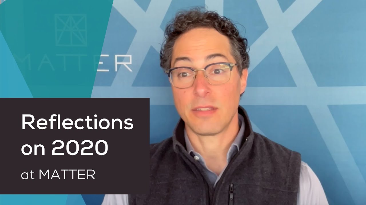 Reflections on 2020 at MATTER with CEO Steven Collens - YouTube
