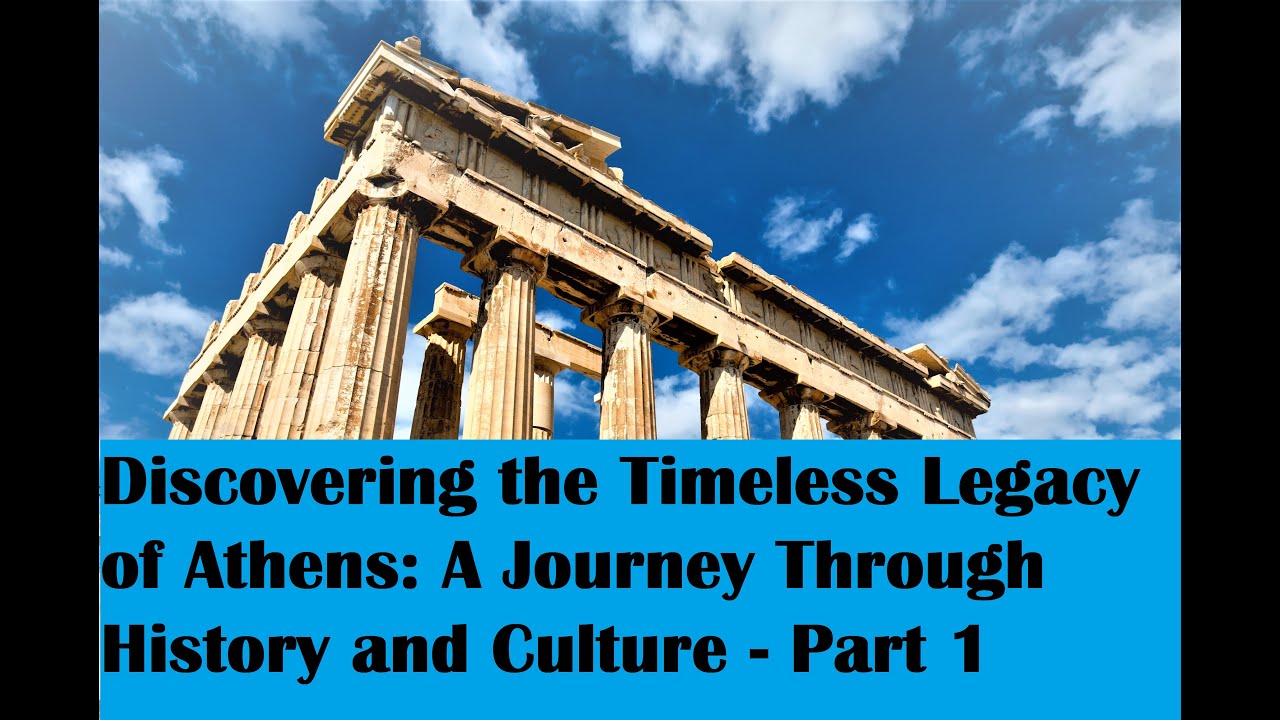 Discovering the Timeless Legacy of Athens: A Journey Through History ...