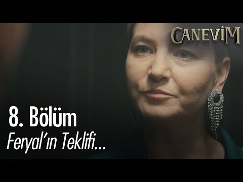 Feryal'ın teklifi... - Canevim 8. Bölüm