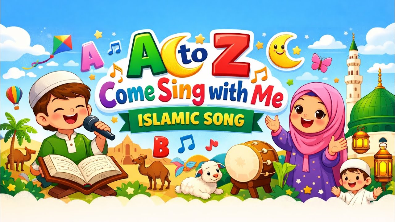 A to Z Come Sing With Me | Islamic Alphabet Song for Kids | Fun ...