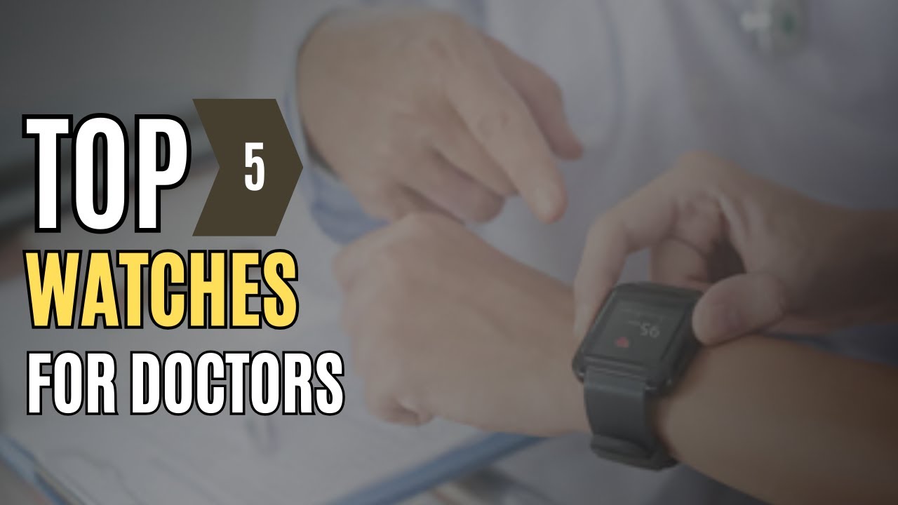 Best Watches for Doctors - YouTube