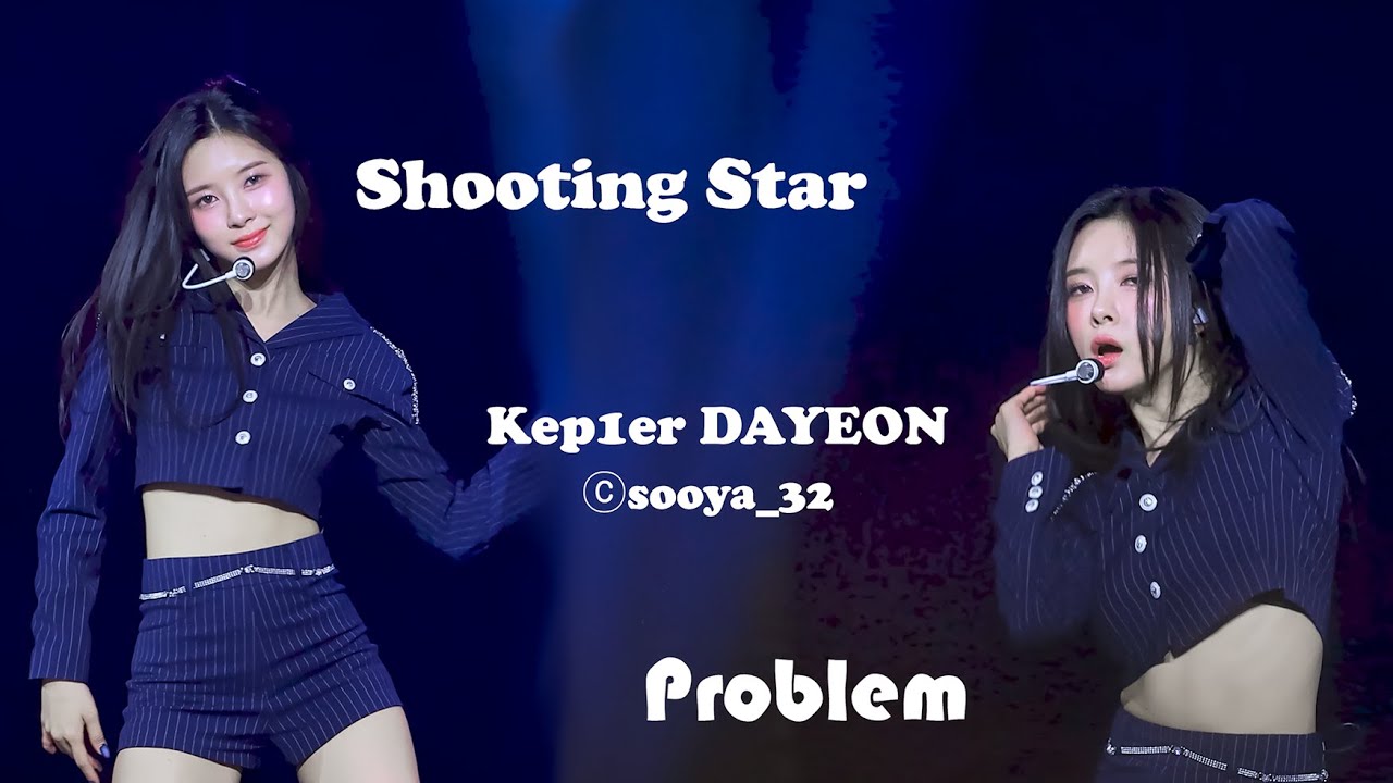 240929 Shooting Star&Problem DAYEON focus | 2024 KEP1ER KCON - YouTube