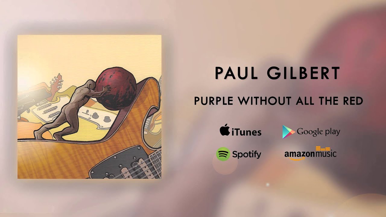 Paul Gilbert - Purple Without All The Red (Official Audio) - YouTube