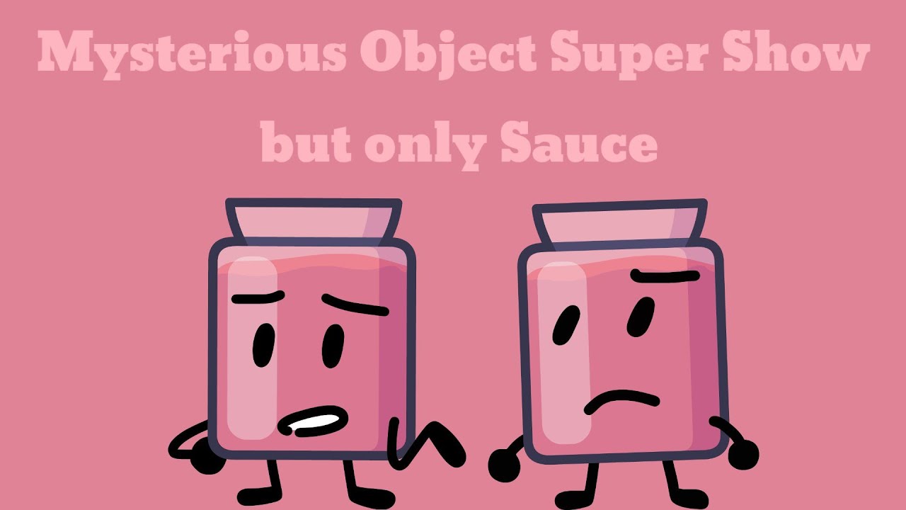 Mysterious Object Super Show but it's just Sauce (Full) - YouTube