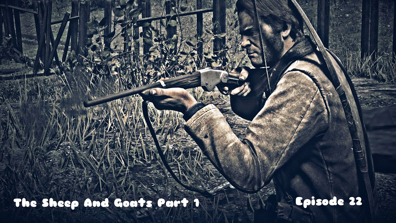 RDR2 - Chapter 2 - Episode 22 - Pt. 1 The Sheep And The Goats - YouTube