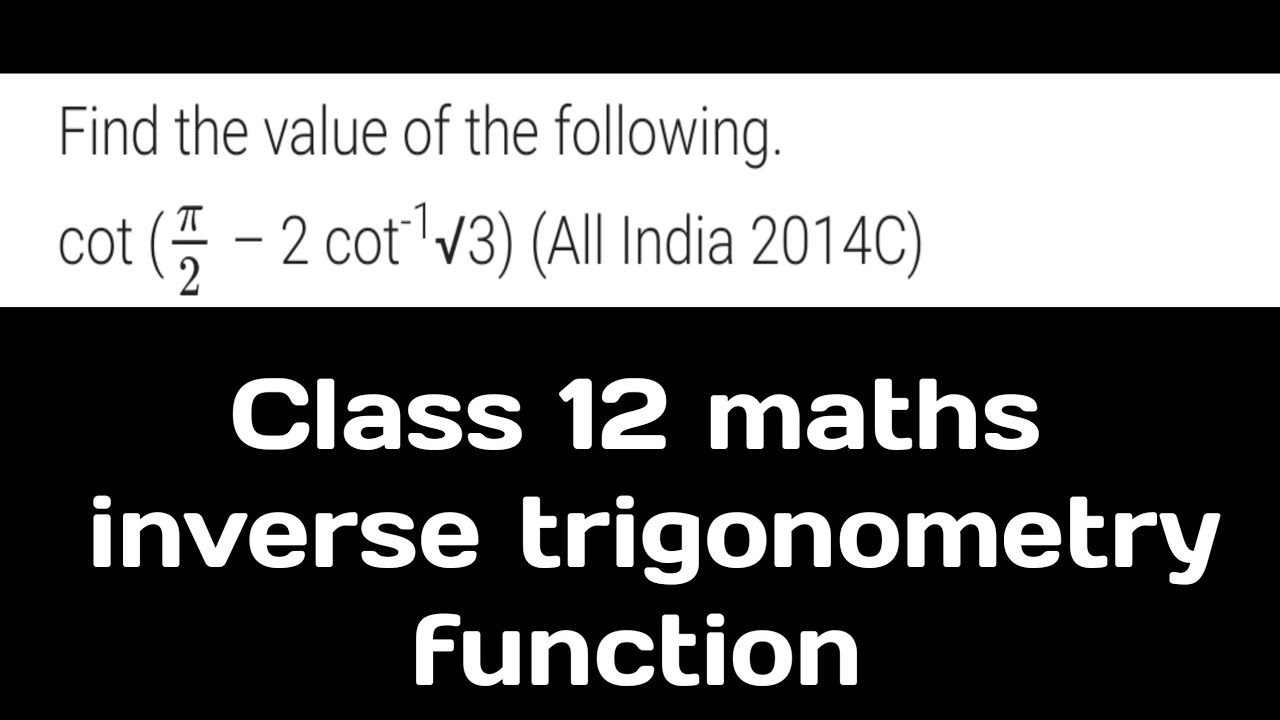 Find The Value Of Cot 2 2cot Inverse Root 3 YouTube find-the-value-of-cot-2-2cot-inverse-root-3-youtube