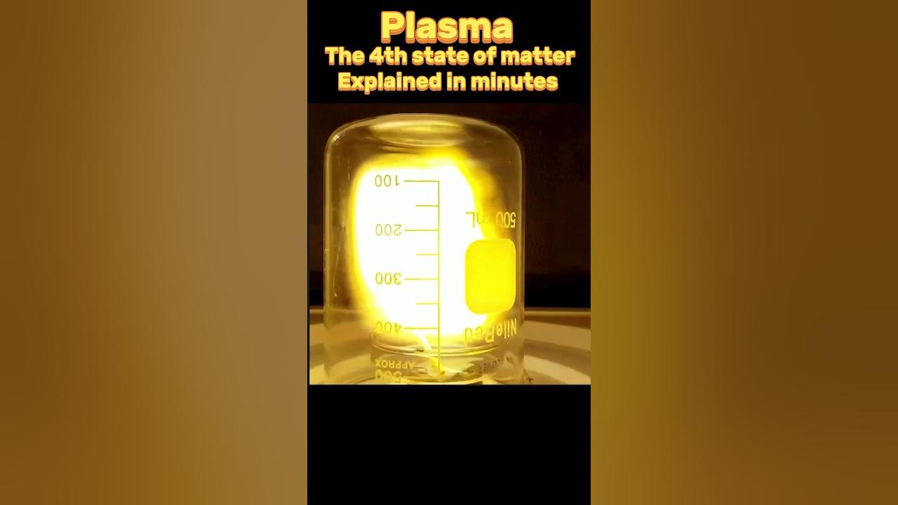 Plasma, the 4th state of matter explained in minutes #plasma #chemistry ...