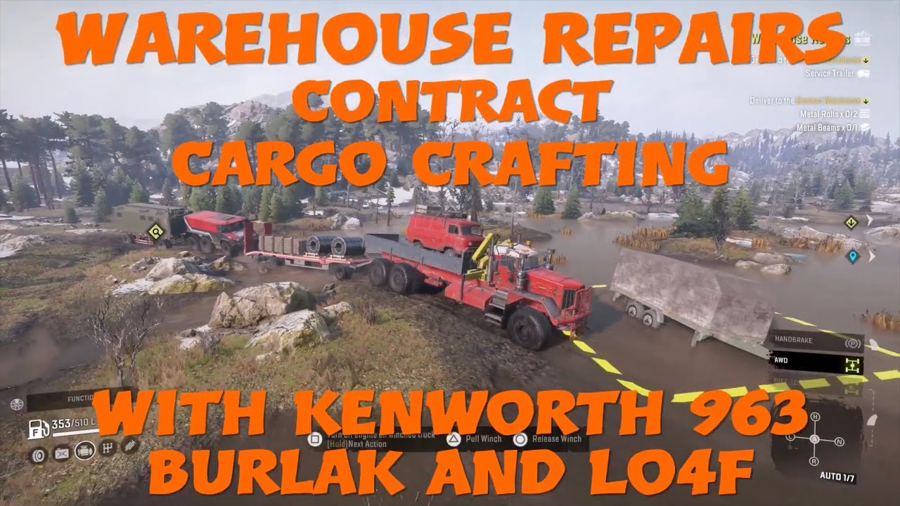SnowRunner Warehouse Repairs Contract Cargo Crafting With Kenworth 963 ...