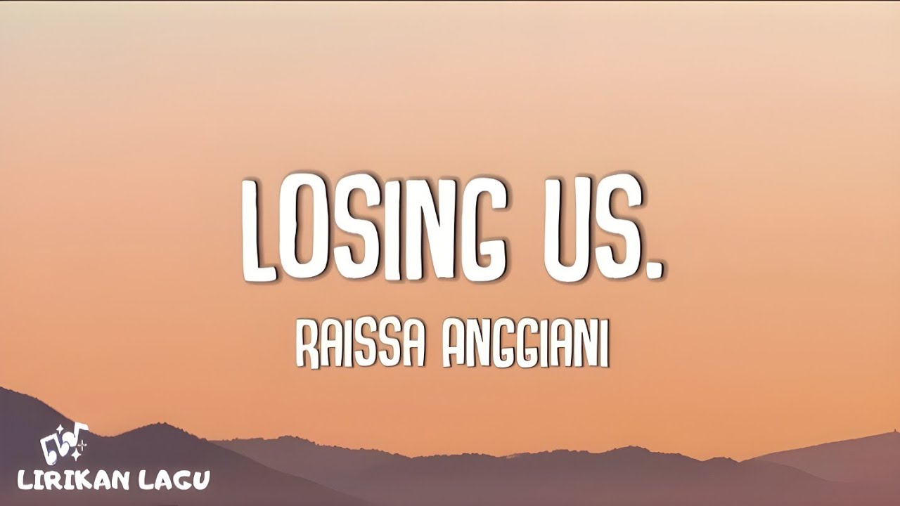 Raissa Anggiani - Losing us. (Video Lirik) - YouTube