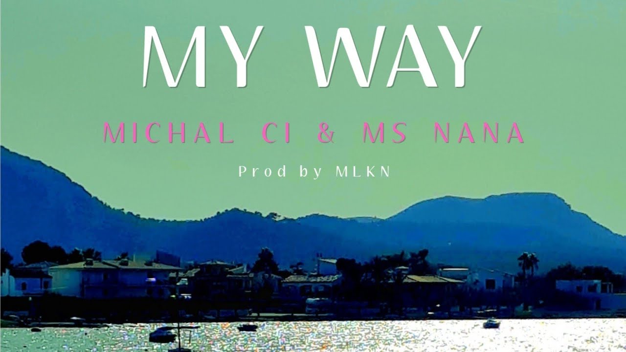 Michal Ci & Ms Nana - My Way (official video) - YouTube