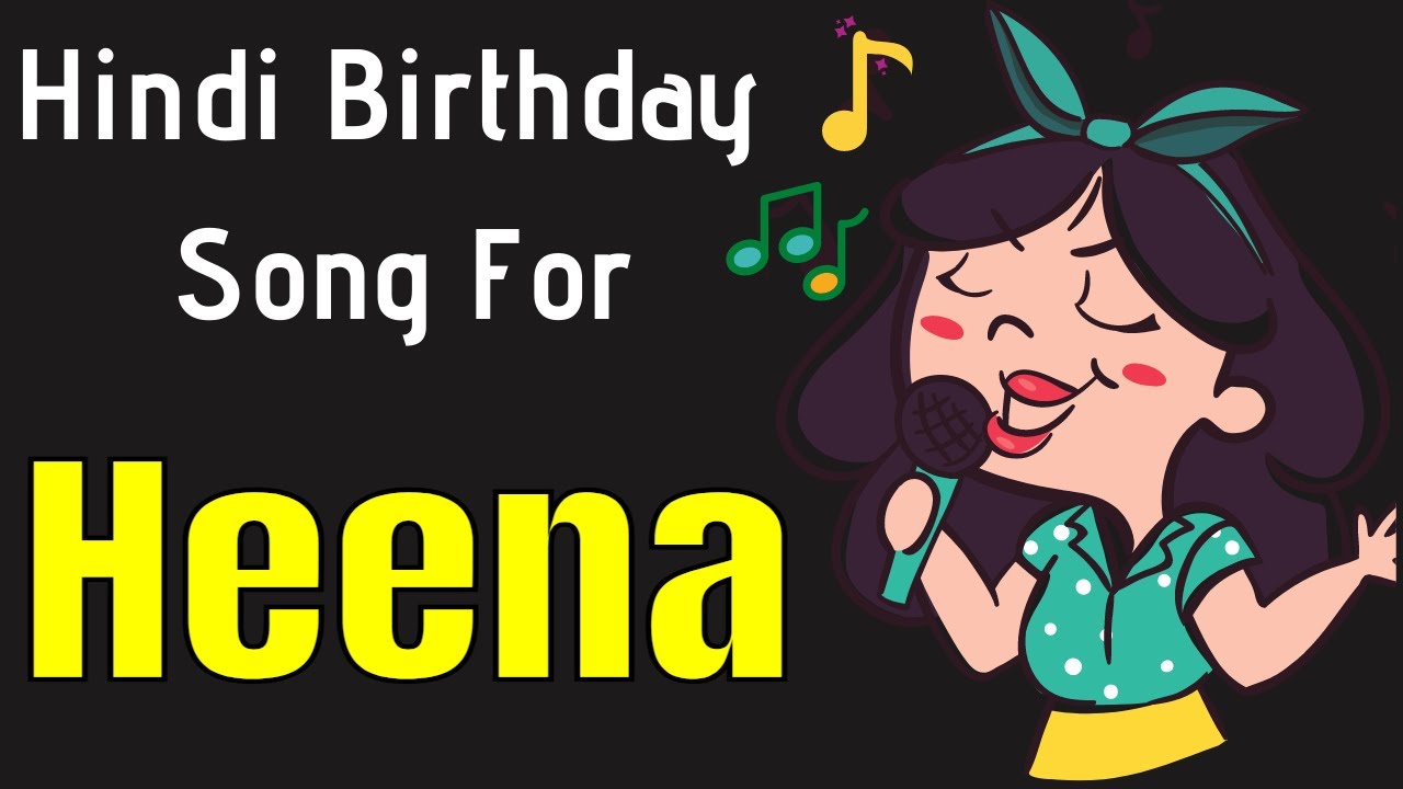 Heena Happy Birthday Song | Happy Birthday Heena Song in Hindi ...
