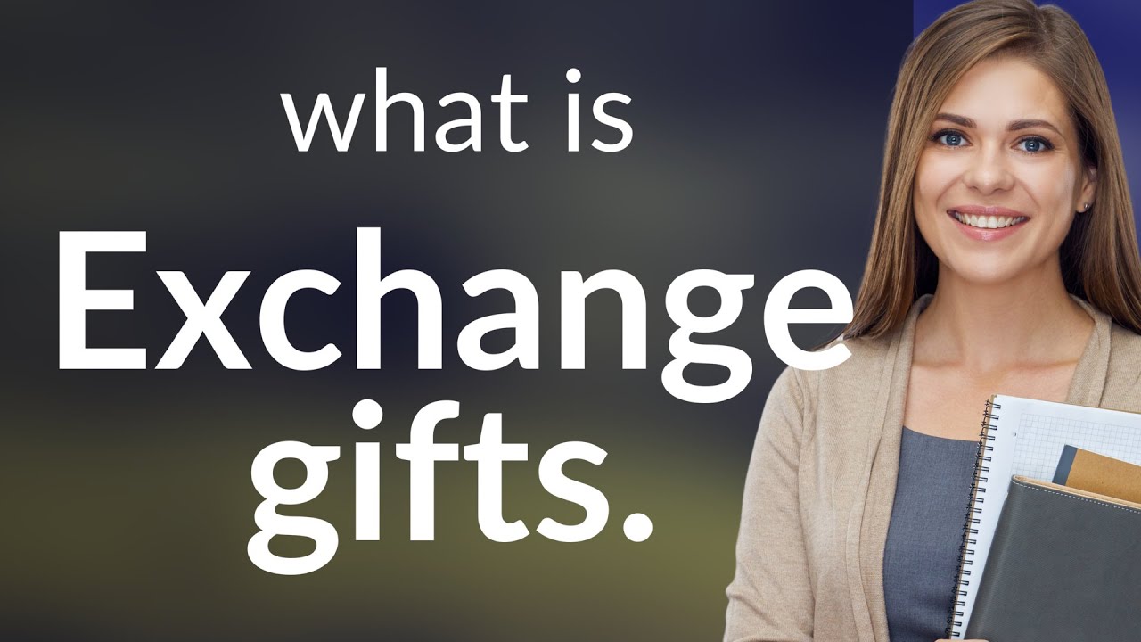 Exchange Gifts: Understanding and Using the Phrase in English - YouTube