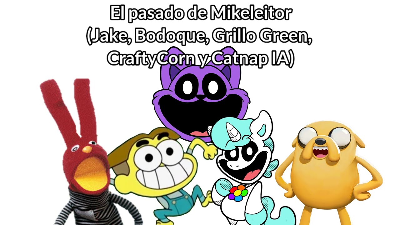 El pasado de Mikeleitor (Jake, Bodoque, Grillo Green, CraftyCorn y ...