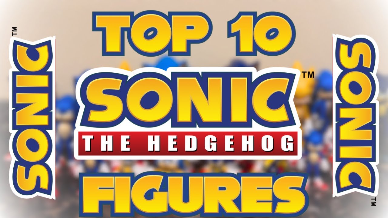 TOP 10 JAKKS PACIFIC SONIC THE HEDGEHOG FIGURES | My Top 10 Sonic ...