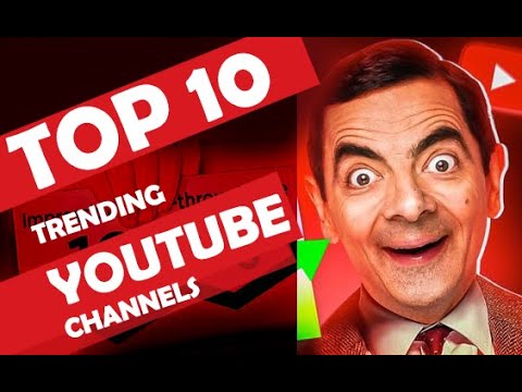 TOP 10 -TOP TRENDING YOUTUBE CHANNELS - YouTube
