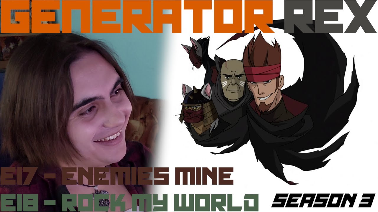 Generator Rex - S3E17/18 - Enemies Mine/Rock My World [Reaction - The ...