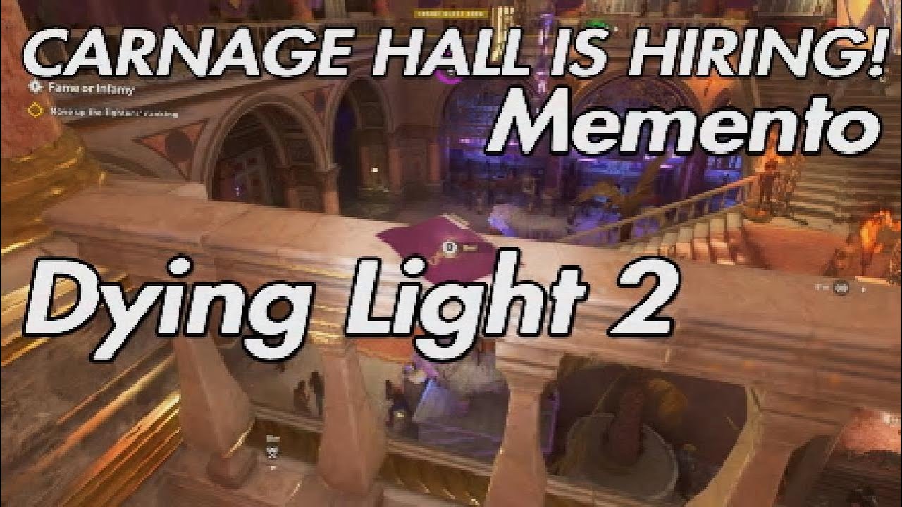 Dying Light 2 - CARNAGE HALL IS HIRING! Memento - YouTube