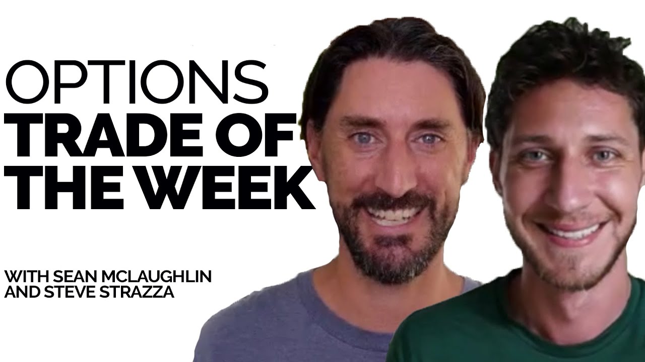 Options Trade Of The Week With Sean Mclaughlin & Steve Strazza - YouTube
