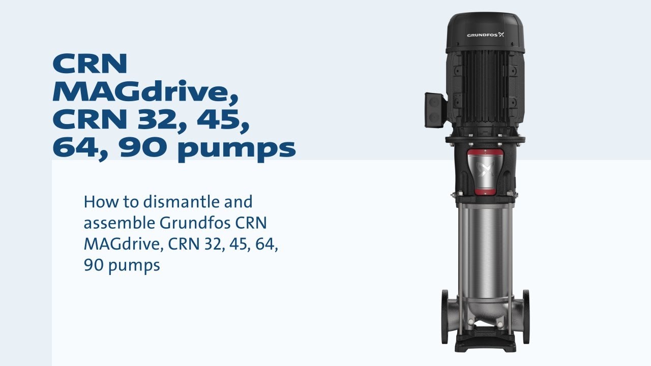 How to dismantle and assemble Grundfos CRN MAGdrive, CRN 32, 45, 64, 90 ...