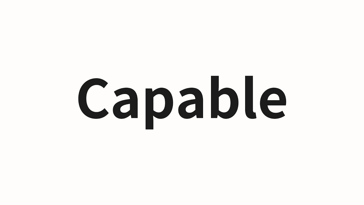 How to pronounce Capable | Capable (Capable in Chinese) - YouTube