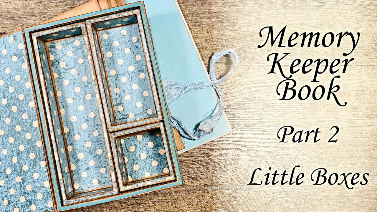 Memory Keeper Book ~ Part 2 ~ Little Boxes ~ SVGs and Printable ...