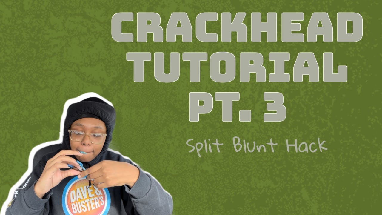 CRACKHEAD TUTORIAL PT.3: SPLIT BLUNT HACK - YouTube