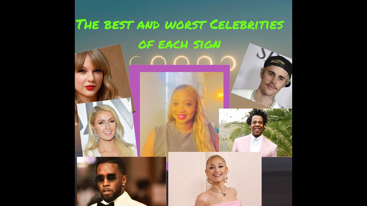 The best and worst celebrities of each zodiac sign.Part 1 - YouTube