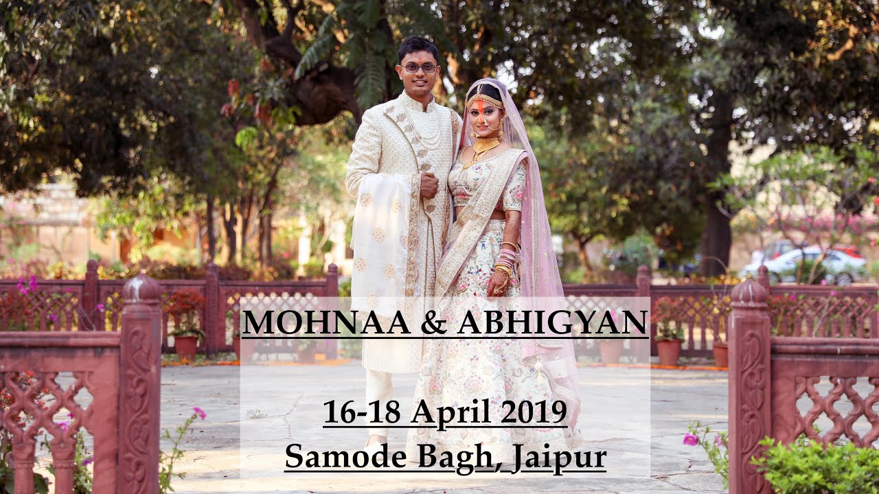 Mohnaa & Abhigyan | Wedding Video | 16-18 April 2019 | Samode Bagh ...